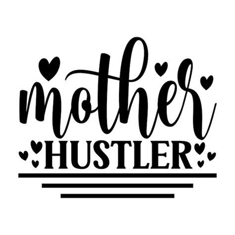 Premium Vector Mother Hustler Svg