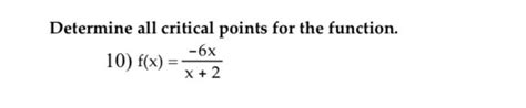 solved determine all critical points for the function 10