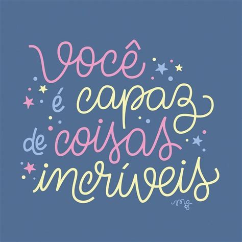 Você é capaz de coisas incríveis