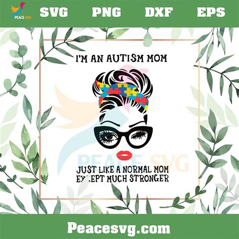 Im An Autism Mom Autism Mom Quote SVG Cutting Files PeaceSVG