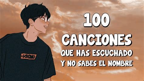 Canciones Que Has Escuchado Pero No Sabes El Nombre Youtube