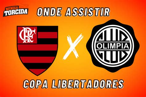 Flamengo x Olimpia onde assistir ao vivo horário e escalações Minha