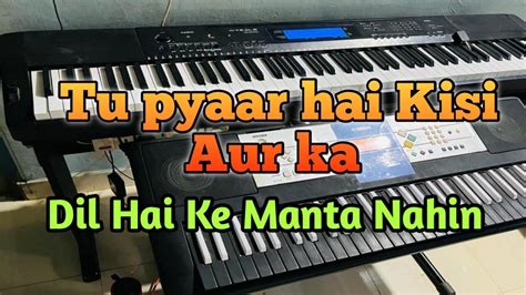 Tu Pyaar Hai Kisi Aur Ka Hindi Song Dil Hai Ke Manta Nahin Song