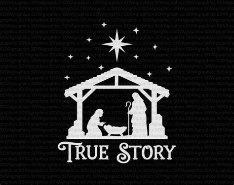 True Story Svg Nativity Scene Svg Nativity Svg Baby Jesus Svg