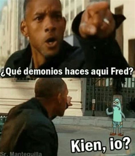Qu Demonios Haces Aqu Fred Guerra De Memes Amino Amino