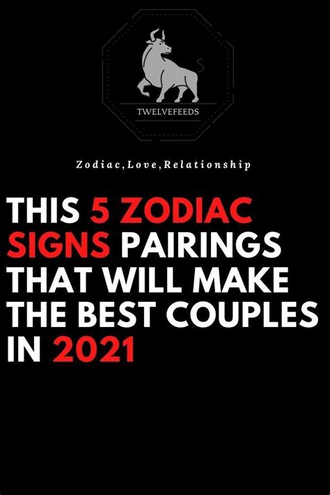 This 5 Zodiac Signs Pairings That Will Make The Best Couples In 2021 Zodiac Signs