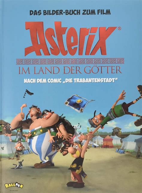 Asterix Im Land Der G Tter Das Bilder Buch Zum Film Nach Dem Comic