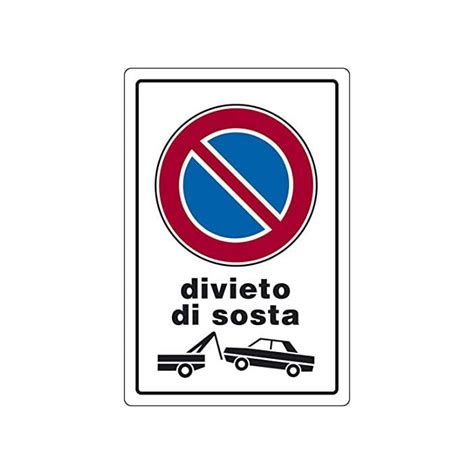 CARTELLO SEGNALETICO DIVIETO DI SOSTA CON RIMOZIONE FORZATA