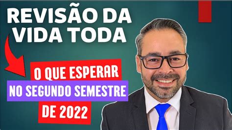 REVISÃO DA VIDA TODA O QUE ESPERAR NO SEGUNDO SEMESTRE DE 2022 YouTube
