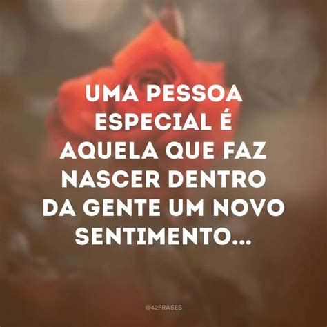 Frases Para Algu M Especial Que V O Te Ajudar A Demonstrar Seu Amor