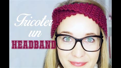 Tutoriel Tricoter Un Headband Youtube