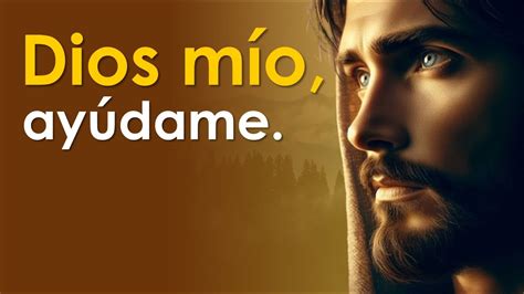 DIOS MÍO AYÚDAME Oración para superar toda dificultad YouTube