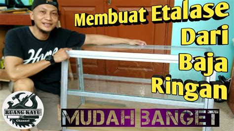 DIY Cara Membuat Etalase Dari Besi Hollow Baja Ringan YouTube