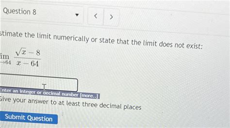 Solved Estimate The Limit Numerically Or State That The Chegg