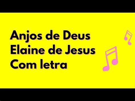 ANJOS DE DEUS ELAINE DE JESUS LETRA YouTube