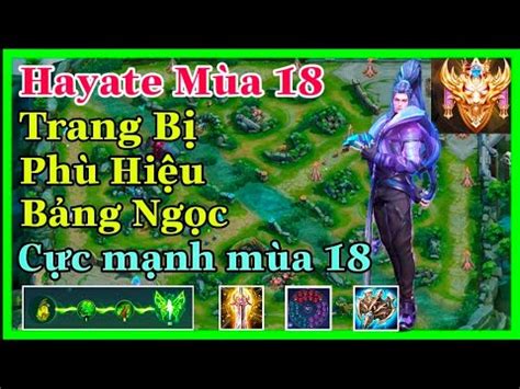 Hayate mùa 18 Cách lên đồ Bảng ngọc Phù hiệu Hayate cực mạnh mùa