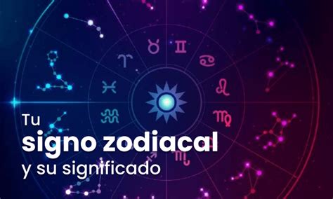 C Mo Descubrir Tu Signo Del Zodiaco Y Su Significado