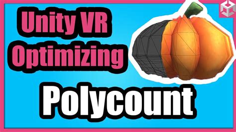 unity vr optimization polycount youtube