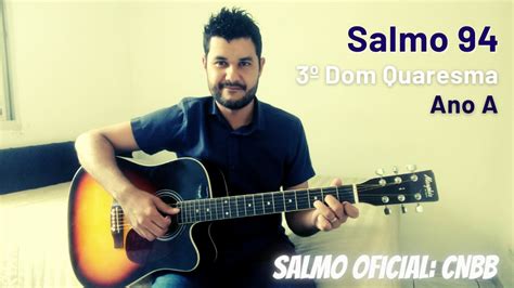 SALMO 94 HOJE NÃO FECHEIS O VOSSO CORAÇÃO MAS OUVI A VOZ DO SENHOR
