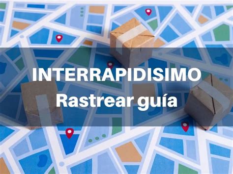 Interrapidísimo Rastrear envío ahoraFácil y rápido