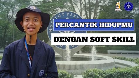 Soft Skill Yang Harus Dimiliki Oleh Mahasiswa Penugasan Mpkmb Ipb