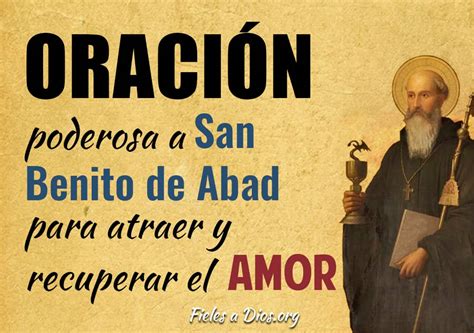 Oración Poderosa a San Benito de Abad para Atraer y Recuperar el amor