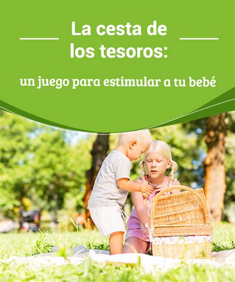 La Cesta De Los Tesoros Un Juego Para Estimular A Tu Beb Desarrollo