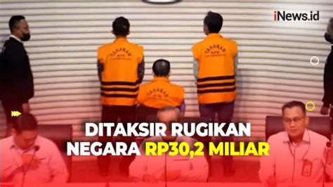 Kasus Korupsi Pengadaan Lahan PTPN XI KPK Tahan 3 Tersangka