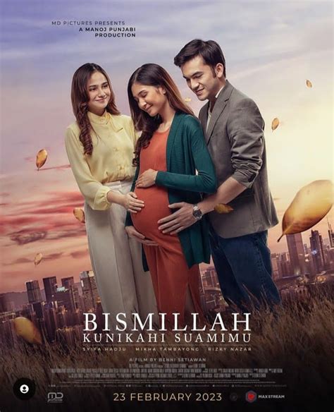 Nonton Film Bismillah Kunikahi Suamimu Sinopsis Dan Jadwal Tayang 2023