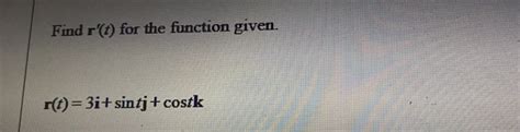solved find r t for the function given r t 3i sintj