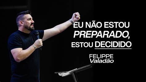 Eu N O Estou Preparado Eu Estou Decidido Youtube