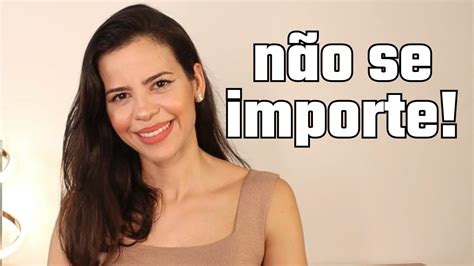 Pare De Se Importar O Que Os Outros Pensam Sobre Voc Youtube