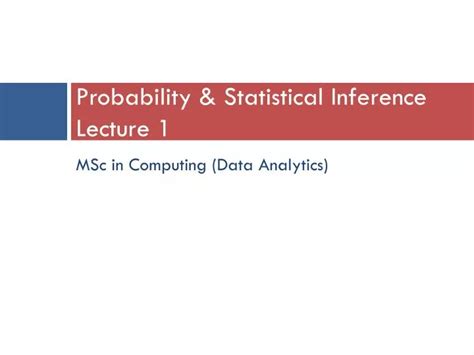 Ppt Probability Statistical Inference Lecture Powerpoint
