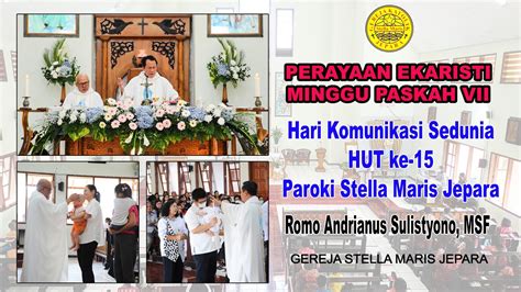 Perayaan Ekaristi Hari Minggu Paskah Vii Mei Wib