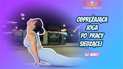 Odprężająca joga po pracy siedzącej YouTube