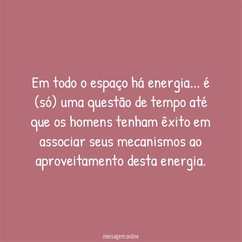 QUESTÃO DE TEMPO Em todo o espaço há energia