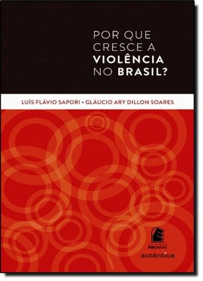 POR QUE CRESCE A VIOLÊNCIA NO BRASIL Livros de Literatura
