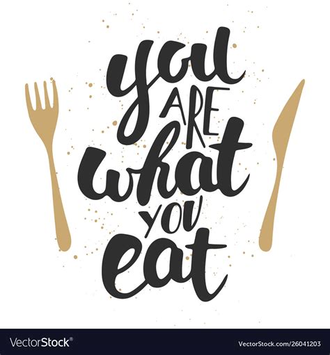 You Are What Eat Modern Ink Brush Calligraphy Vector Image