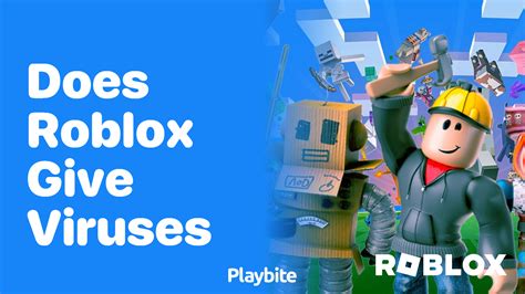 Does Roblox Give Viruses Let S Find Out Playbite