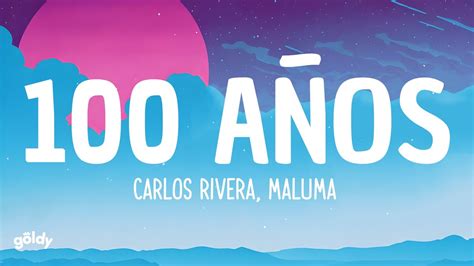 Carlos Rivera Maluma 100 Años Lyrics YouTube