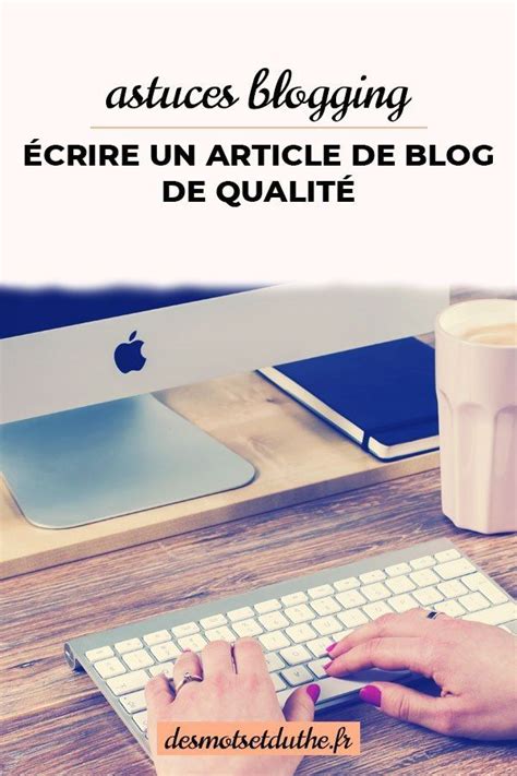 Comment écrire un article de blog efficace Des Mots et Du Thé