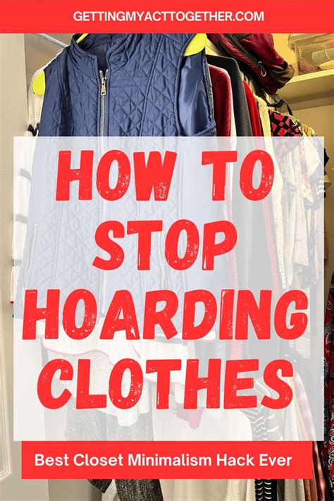 How To Stop Being A Clothes Hoarder Getting My Act Together