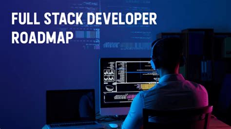 Detailed Roadmap To Become A Full Stack Developer In 2024