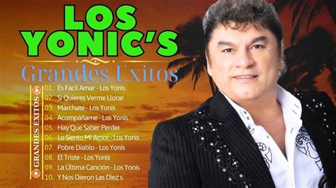 LOS YONIC S LAS 35 MEJORES CANCIONES DE LOS YONIC S 2024 LOS YONIC