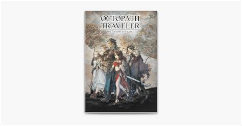 Octopath Traveler The Complete Guide En Apple Books