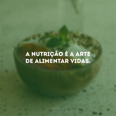 45 frases de nutrição para adotar uma alimentação mais saudável