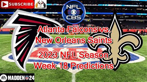 Atlanta Falcons Vs New Orleans Saints 2023 NFL Season Week 18