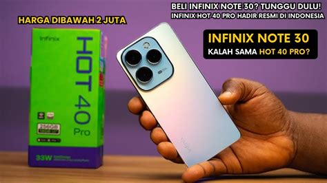 ASLI NYESEL BELI INFINIX NOTE 30 TIBA2 ADA INFINIX HOT 40 PRO RESMI