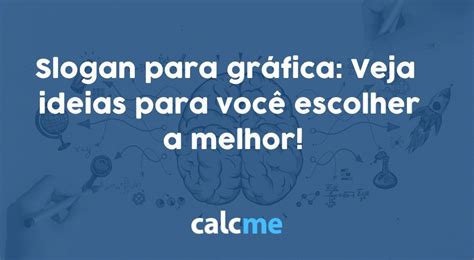 Slogan Para Gr Fica Veja Ideias Para Voc Escolher A Melhor