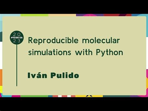 pycon us talk reproducible molecular simulations with python from pycon us class central